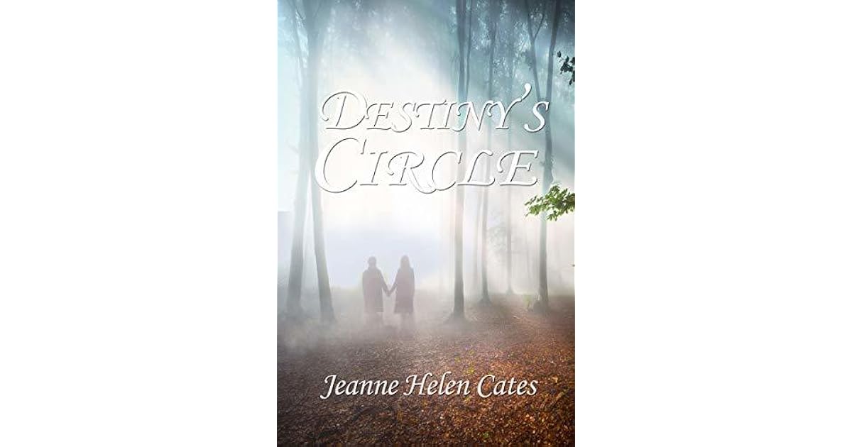 Destiny's Circle by Jeanne Helen Cates