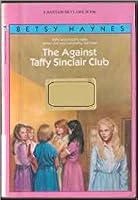 The Against Taffy Sinclair Club by Betsy Haynes