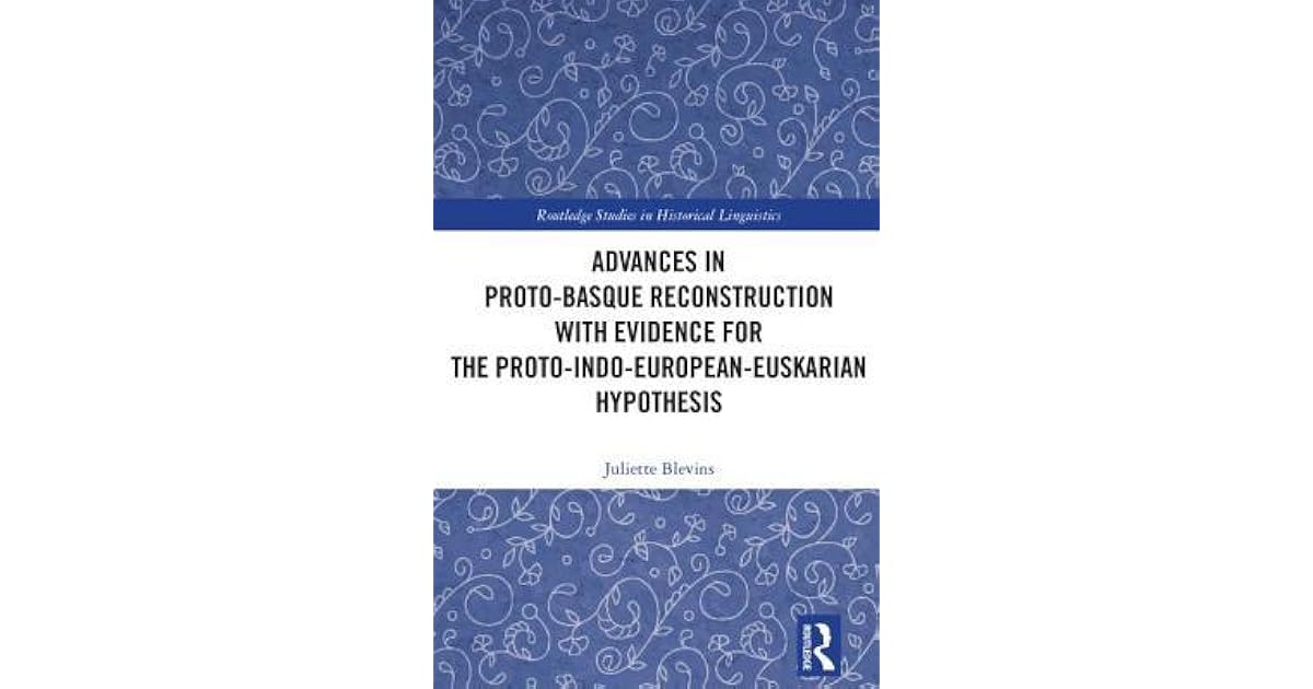 Advances in Proto-Basque Reconstruction with Evidence for the Proto ...