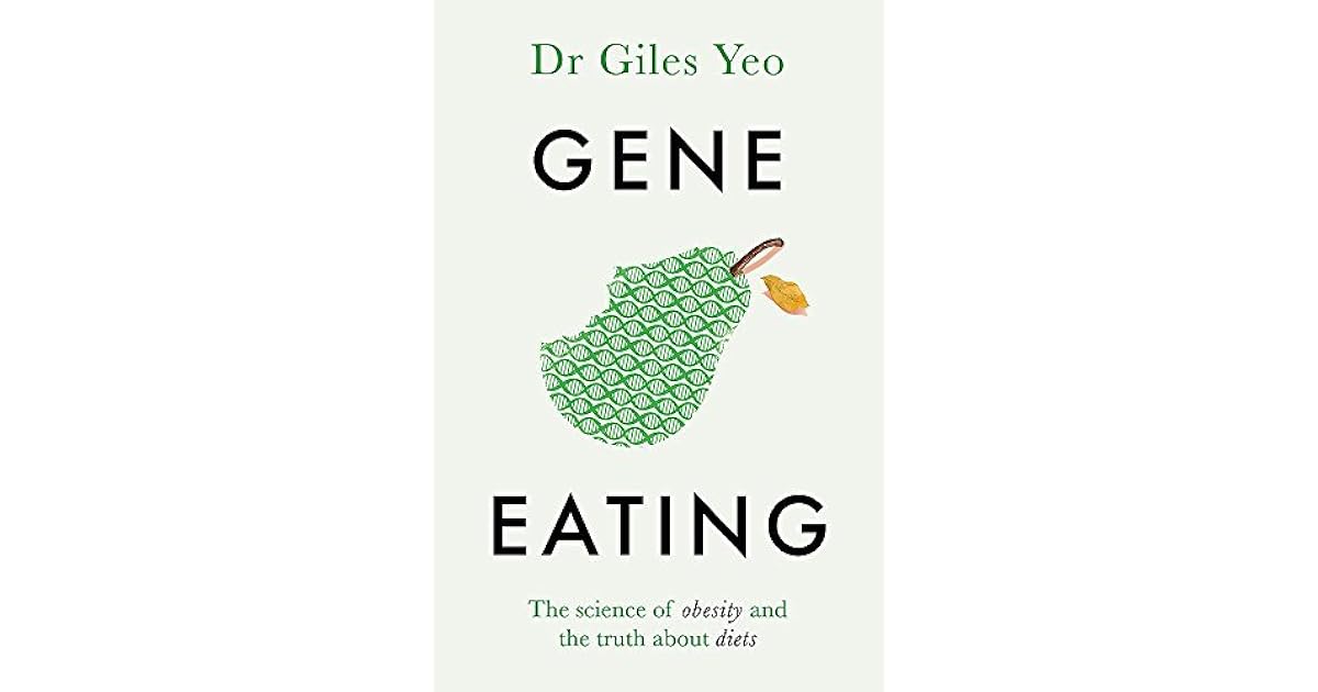 Gene Eating: The Science of Obesity and the Truth About Diets by Giles Yeo