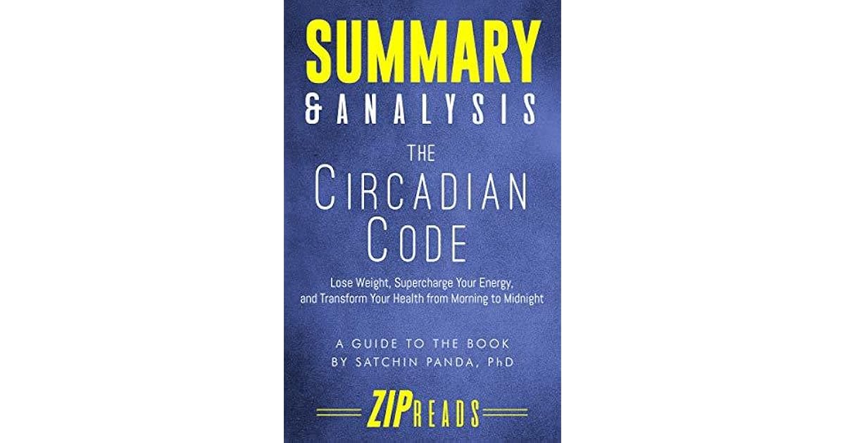 Summary & Analysis of The Circadian Code: Lose Weight, Supercharge Your Energy, and Transform ...