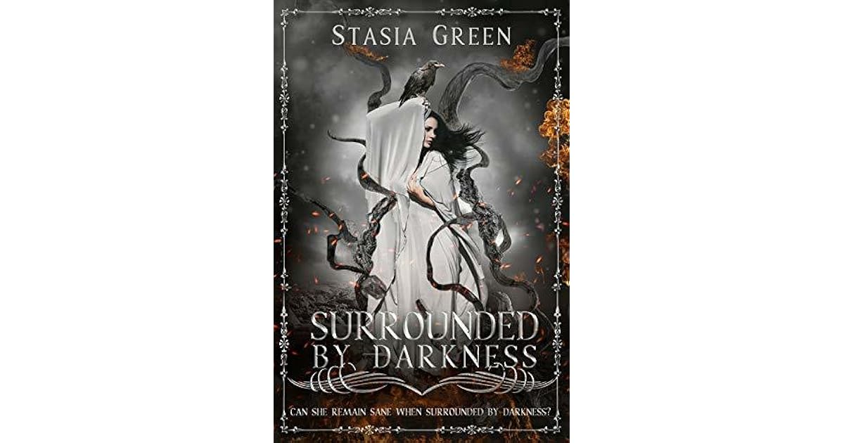 Surrounded By Darkness by Stasia Green