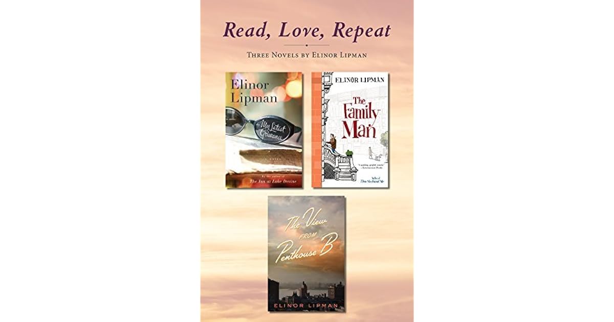 Read, Love, Repeat: Three Novels by Elinor Lipman by Elinor Lipman