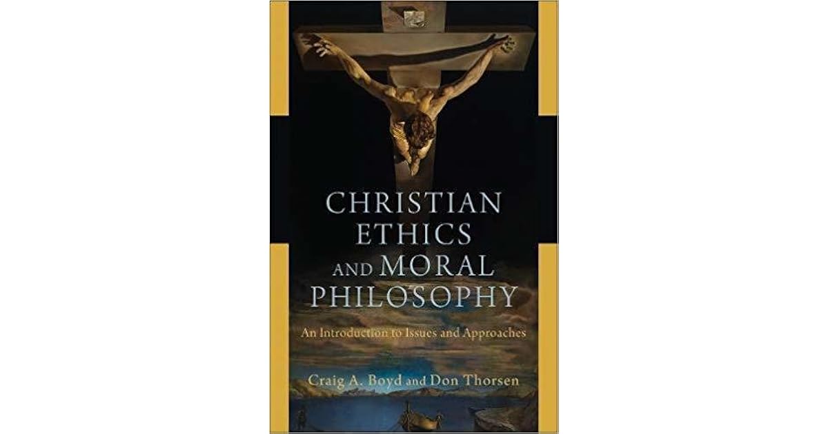 Christian Ethics and Moral Philosophy: An Introduction to Issues and ...