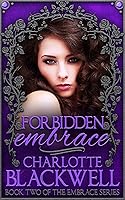 Forbidden Embrace (Embrace, #2) by Charlotte Blackwell