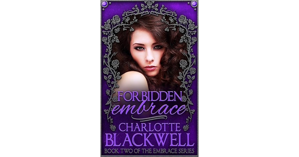 Forbidden Embrace, Embrace Series Book 2 by Charlotte Blackwell
