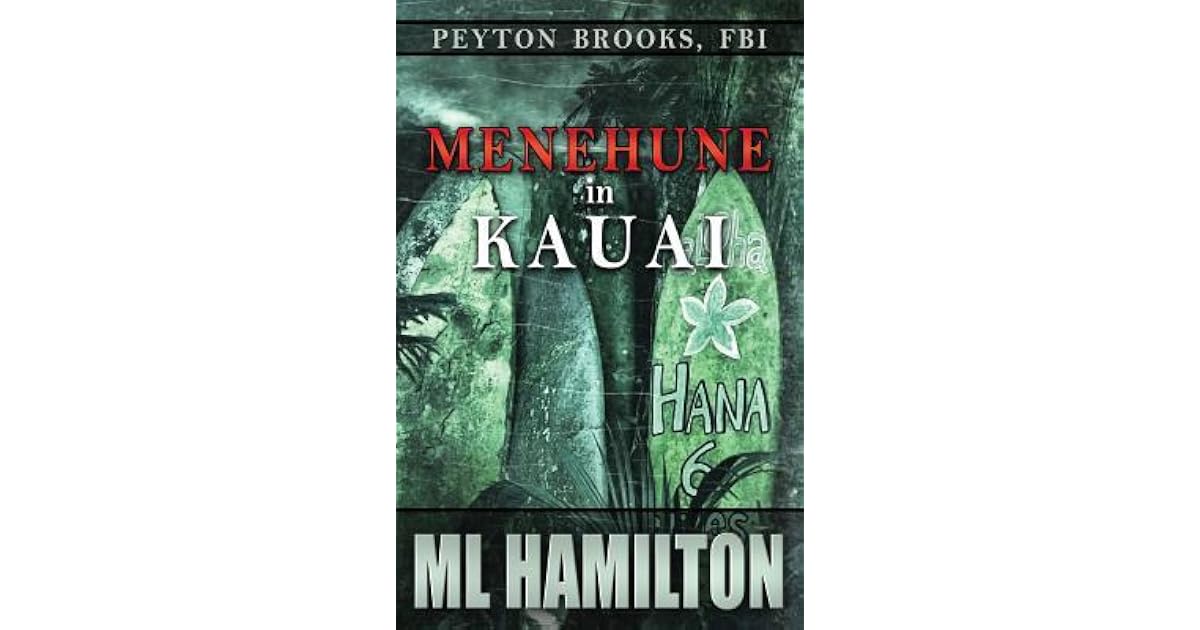 Menehune in Kauai: Peyton Brooks, FBI by M.L. Hamilton