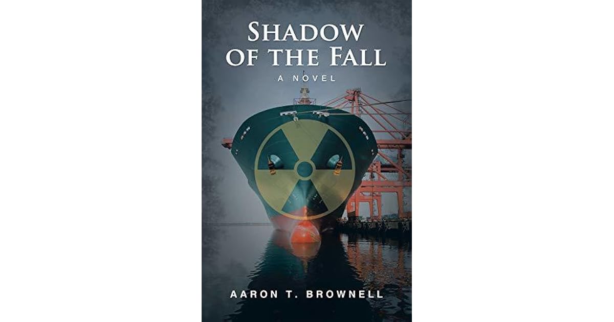 Shadow of the Fall: A Novel by Aaron T. Brownell