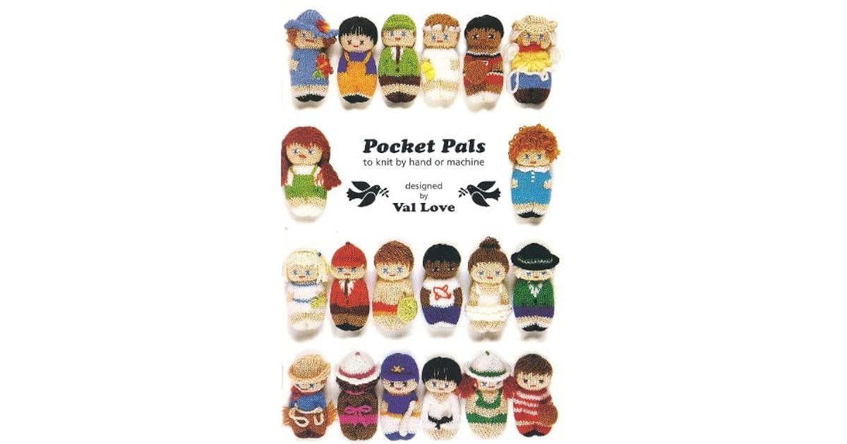 Pocket Pals to Knit By Hand or Machine by Val Love