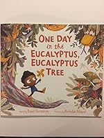 One Day in the Eucalyptus, Eucalyptus Tree by Daniel Bernstrom