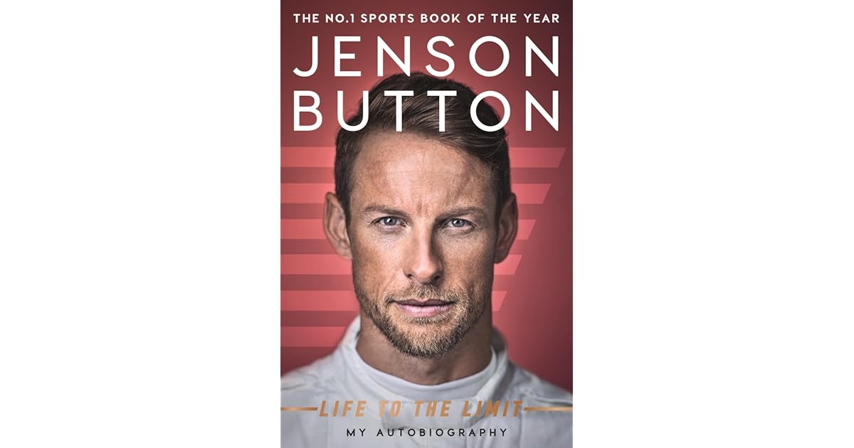 Jenson Button: Life to the Limit: My Autobiography by Jenson Button