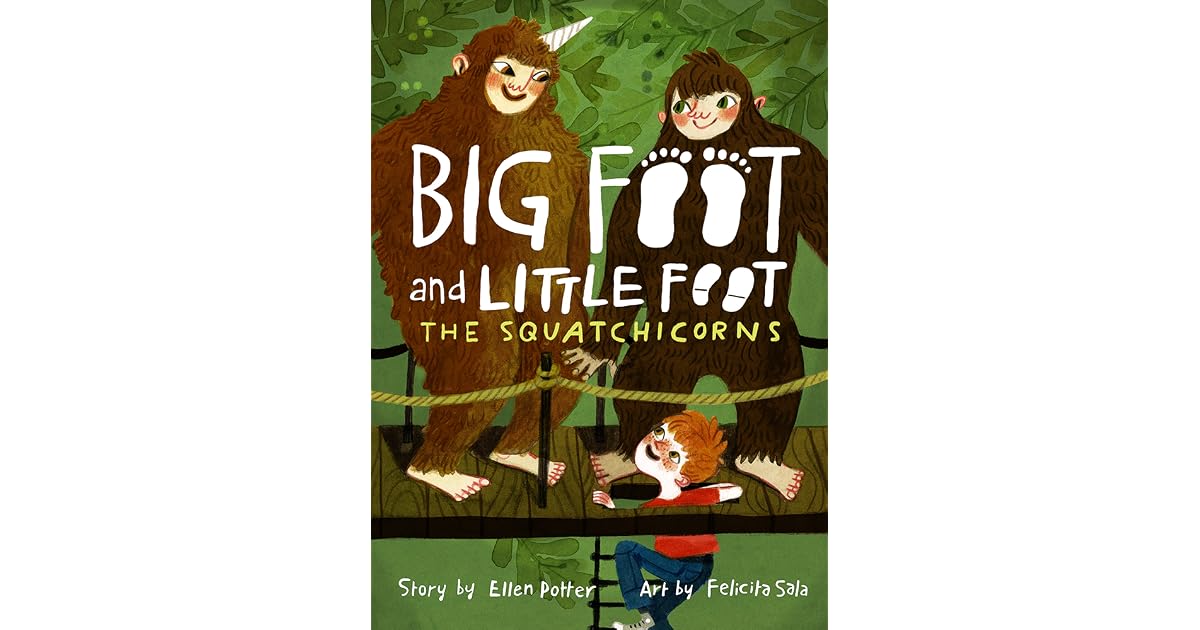 The Squatchicorns (Big Foot and Little Foot #3) by Ellen Potter