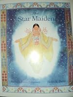 The Star Maiden: An Ojibway Tale by Barbara Juster Esbensen