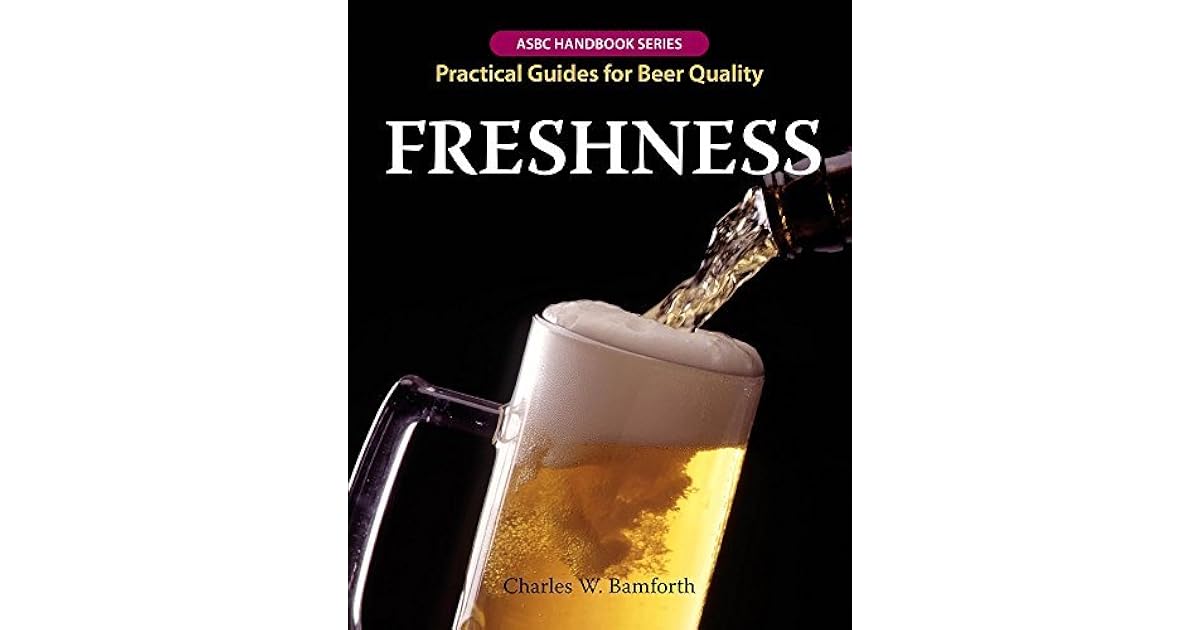 FRESHNESS: Practical Guides for Beer Quality by Charles W. Bamforth