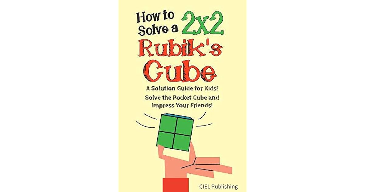 How to Solve a 2x2 Rubik's Cube: A Solution Guide for Kids! Solve the ...