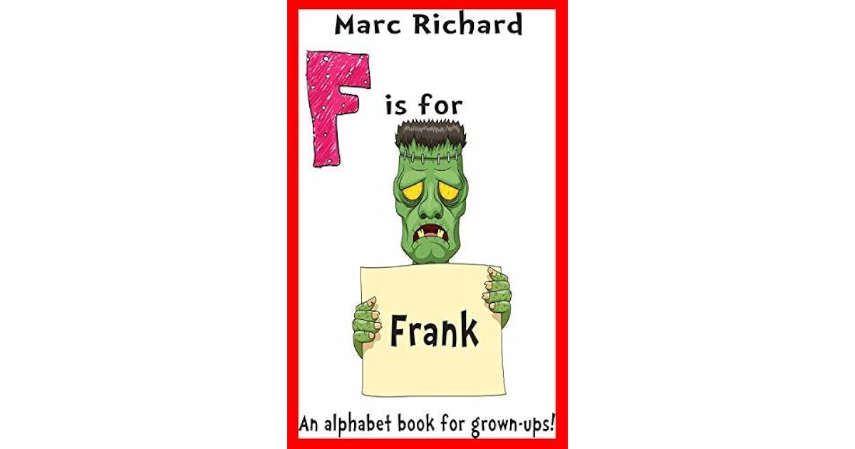 F is for Frank: An Alphabet Book for Grown-Ups! by Marc Richard