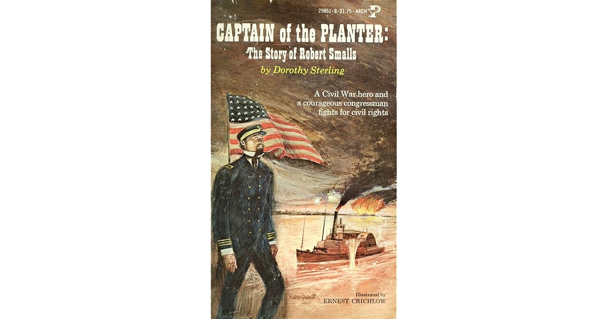 Captain of the Planter: The Story of Robert Smalls by Dorothy Sterling