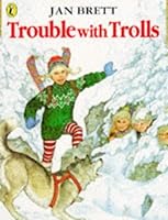 Trouble with Trolls by Jan Brett