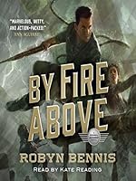 By Fire Above (Signal Airship, #2) by Robyn Bennis