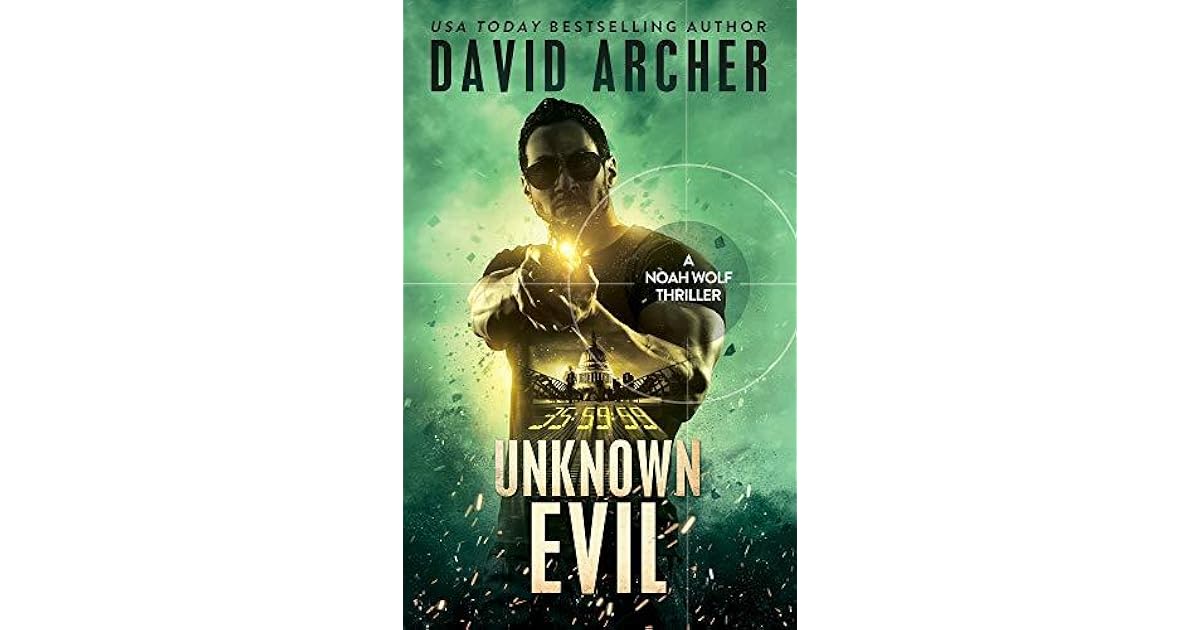 Unknown Evil (Noah Wolf #12) by David Archer
