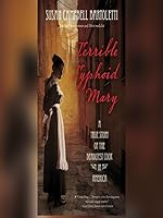 Terrible Typhoid Mary: A True Story of the Deadliest Cook in America by ...