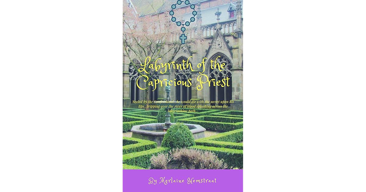 Labyrinth of the Capricious Priest by Merlaine Hemstraat