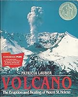 Volcano: The Eruption and Healing of Mount Saint Helens by Patricia Lauber