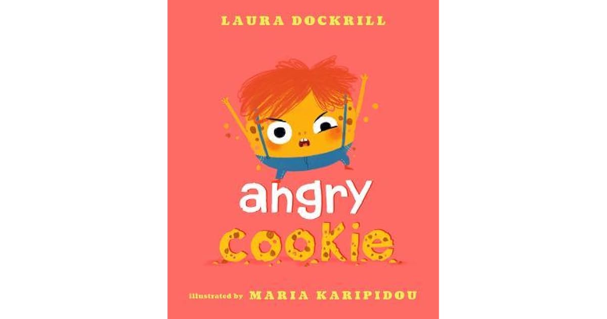 Angry Cookie by Laura Dockrill