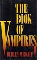 The History of Vampires by Dudley Wright