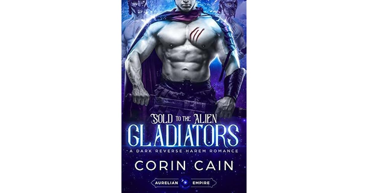 Sold To The Alien Gladiators (Aurelian Empire, #1) by Corin Cain