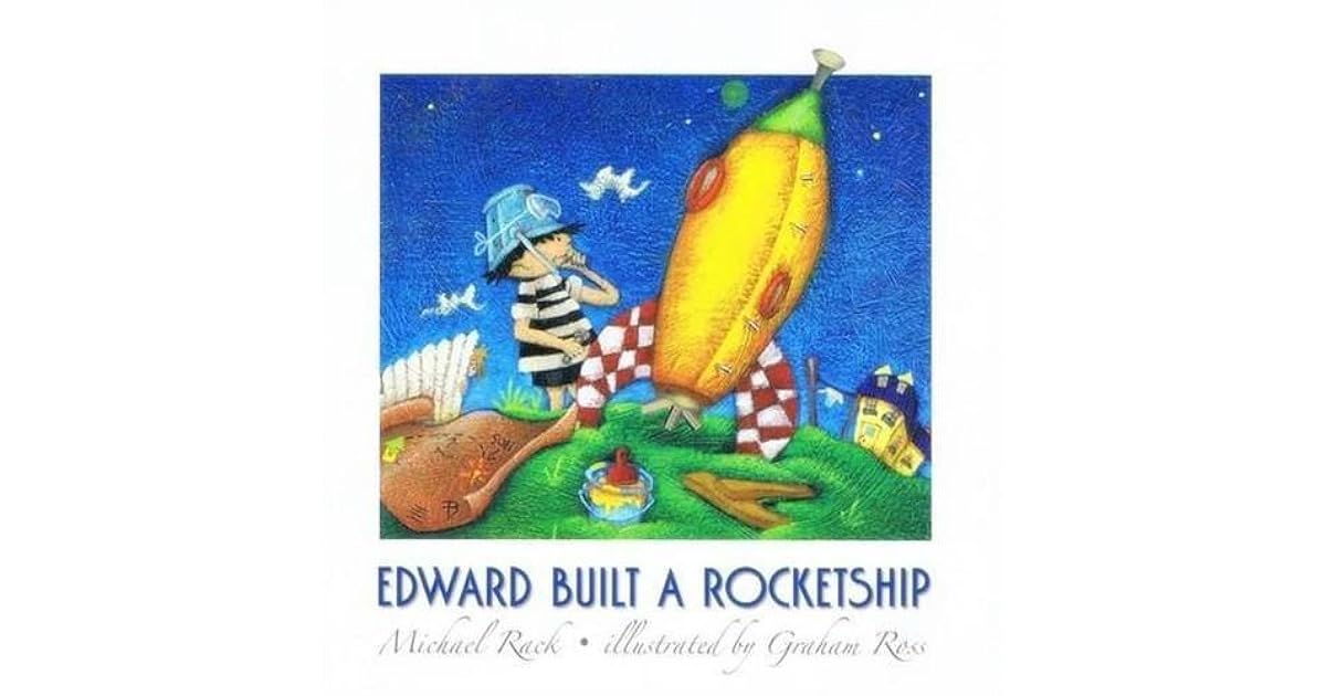 Edward Built a Rocket Ship by Michael Rack