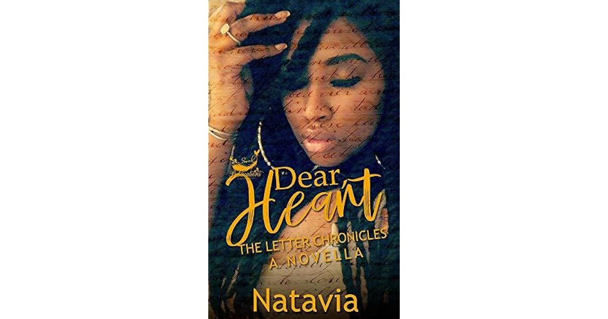 Dear Heart: The Letter Chronicles by Natavia