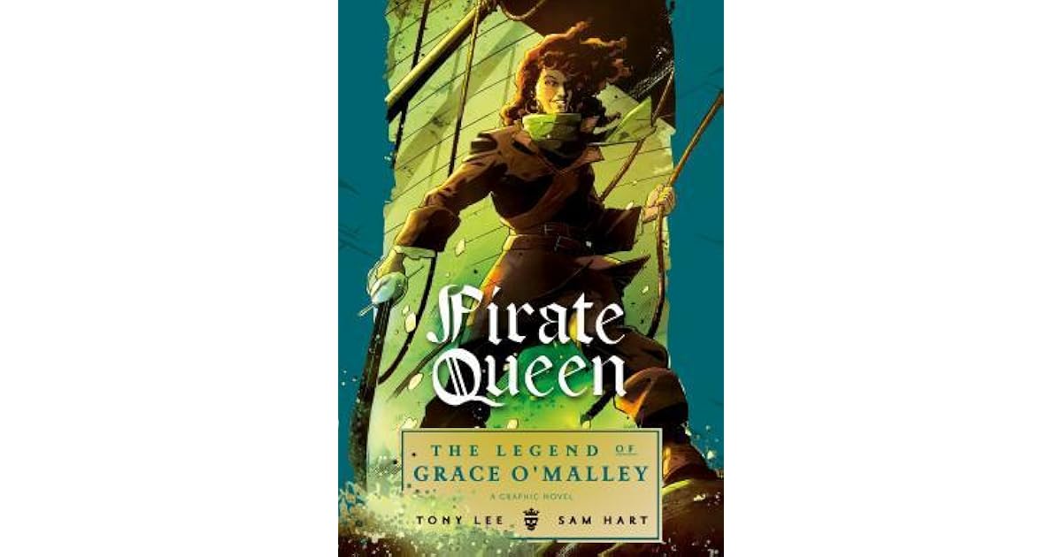 Pirate Queen: The Legend of Grace O'Malley by Tony Lee