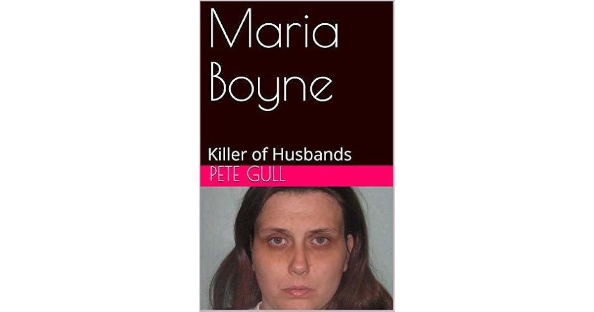 Maria Boyne: Killer of Husbands by Pete Gull
