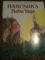 Babushka Baba Yaga by Patricia Polacco
