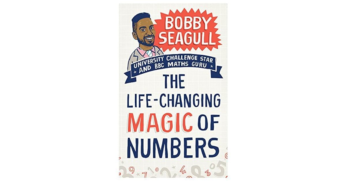 The Life-Changing Magic of Numbers: How Maths Can Make Life Better by ...