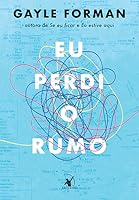 I Have Lost My Way by Gayle Forman