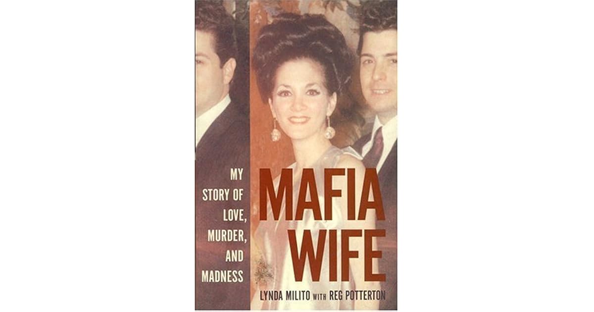 Mafia Wife: My Story of Love, Murder and Madness by Lynda Milito with ...