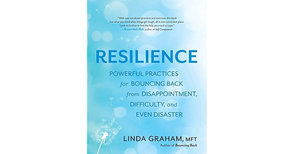 Resilience: Powerful Practices for Bouncing Back from Disappointment ...