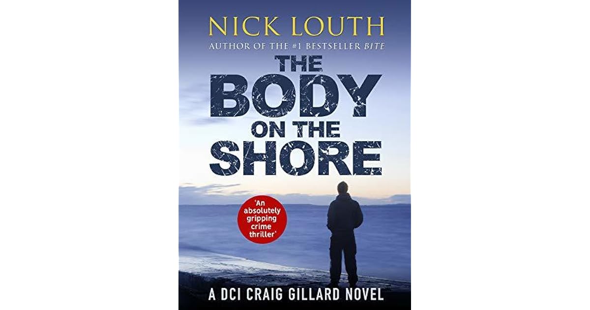 The Body on the Shore (DCI Craig Gillard #2) by Nick Louth