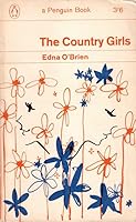 The Country Girls (The Country Girls Trilogy, #1) by Edna O'Brien