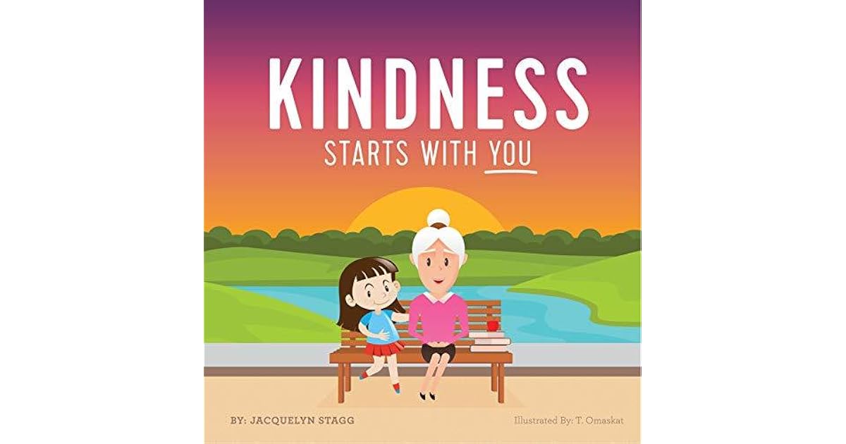 Kindness Starts With You by Jacquelyn Stagg
