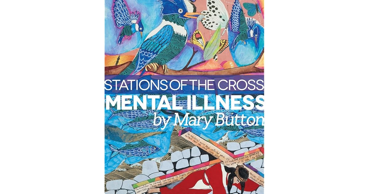 Stations of the Cross: Mental Illness by Mary Button