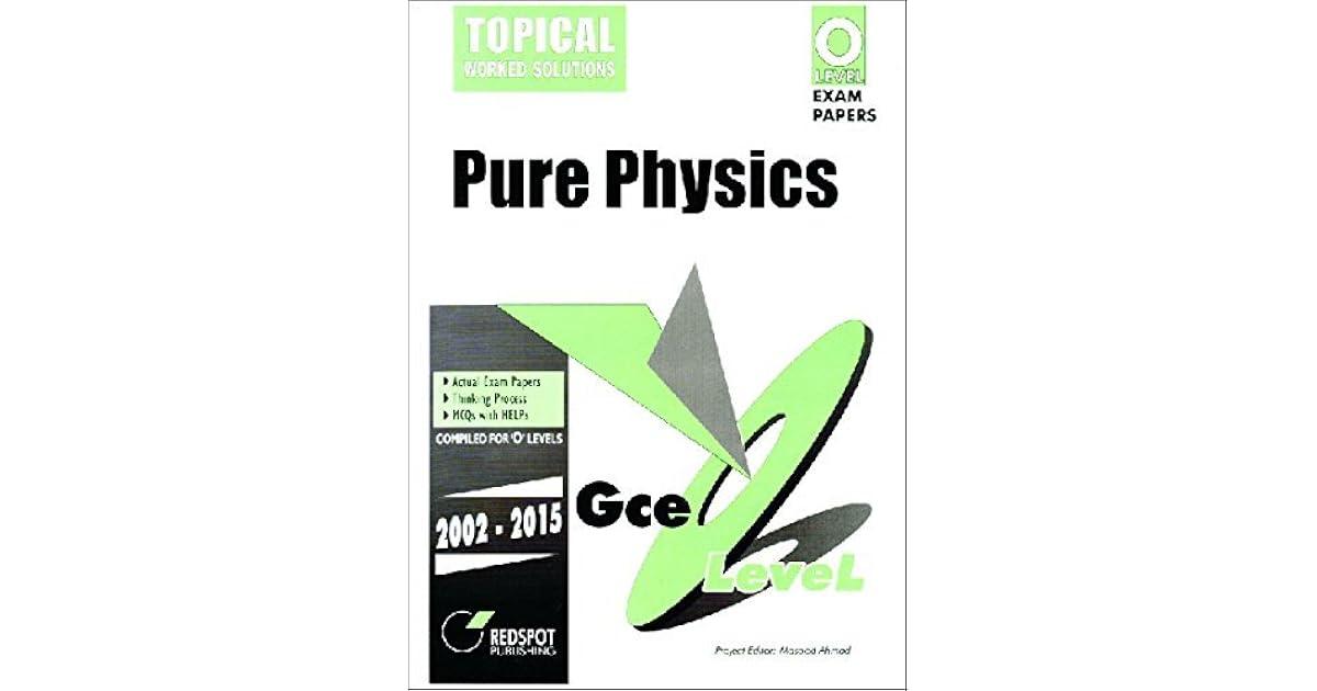 GCE O Level Pure Physics (Topical) 2002 to 2015 by Redspot Publishing