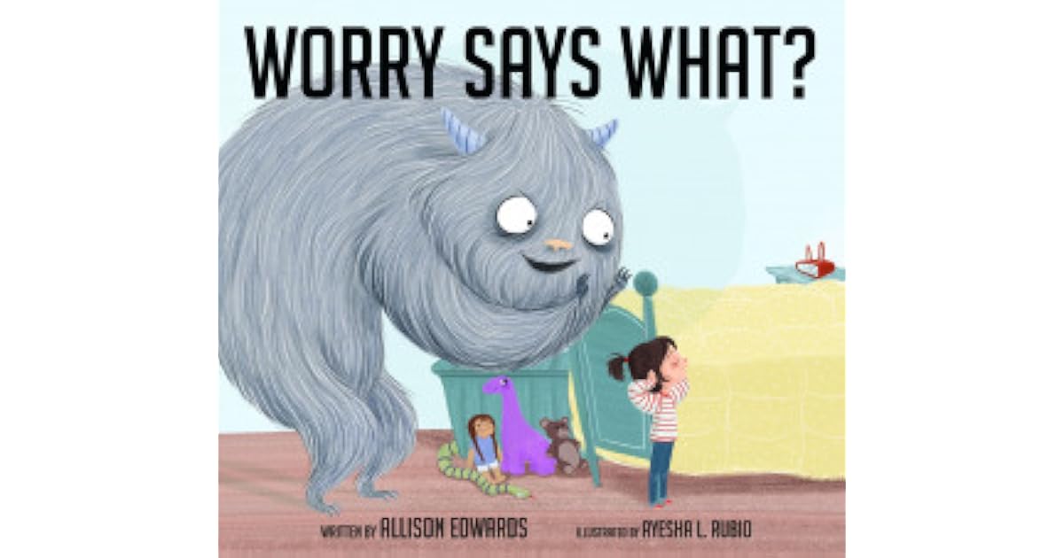 Worry Says What? by Allison Edwards