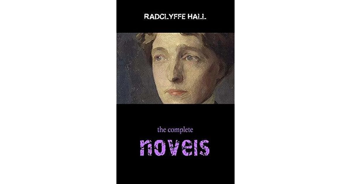 Radclyffe Hall: The Complete Novels by Radclyffe Hall