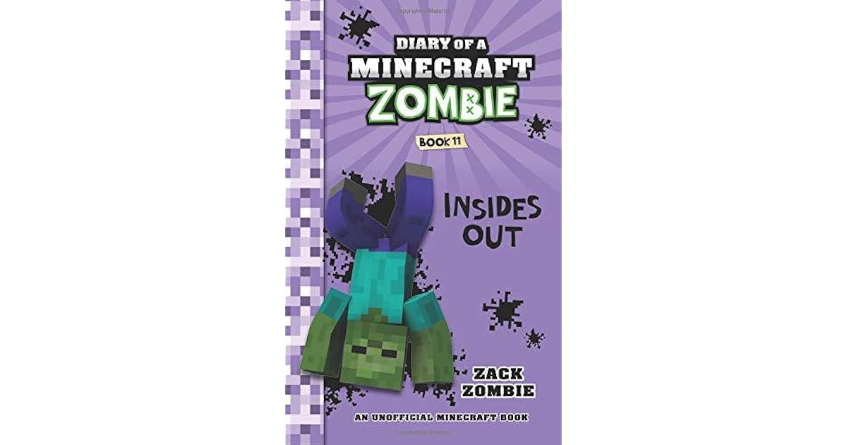 Diary of a Minecraft Zombie Book 11: Insides Out by Zack Zombie