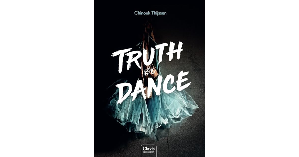 Truth or Dance (Truth or Dance #1) by Chinouk Thijssen