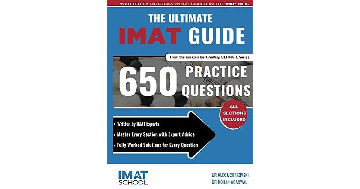The Ultimate IMAT Guide: 650 Practice Questions, Fully Worked Solutions ...