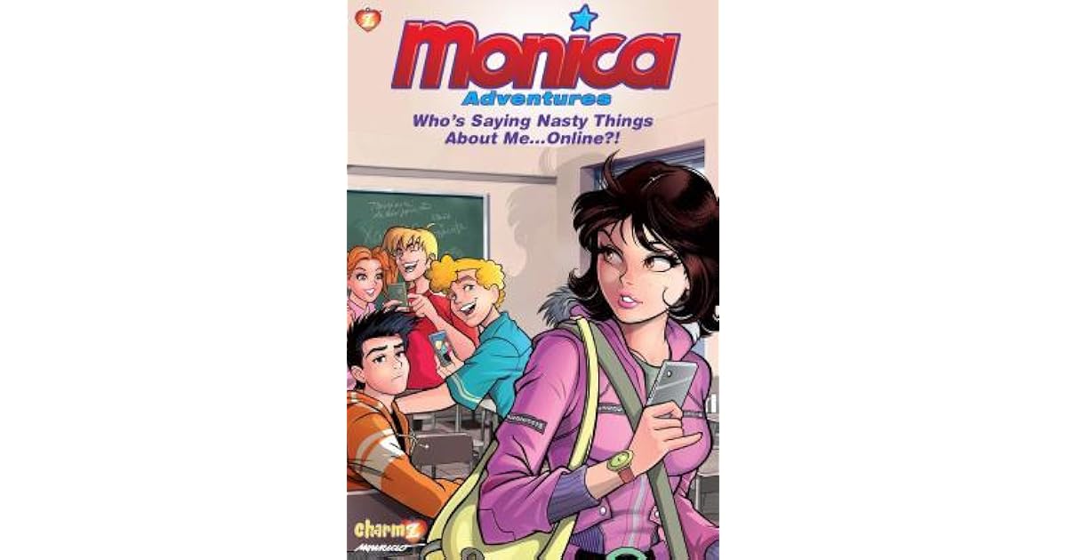 Monica Adventures #3: Who's Saying Nasty Things About Me...Online?! by ...